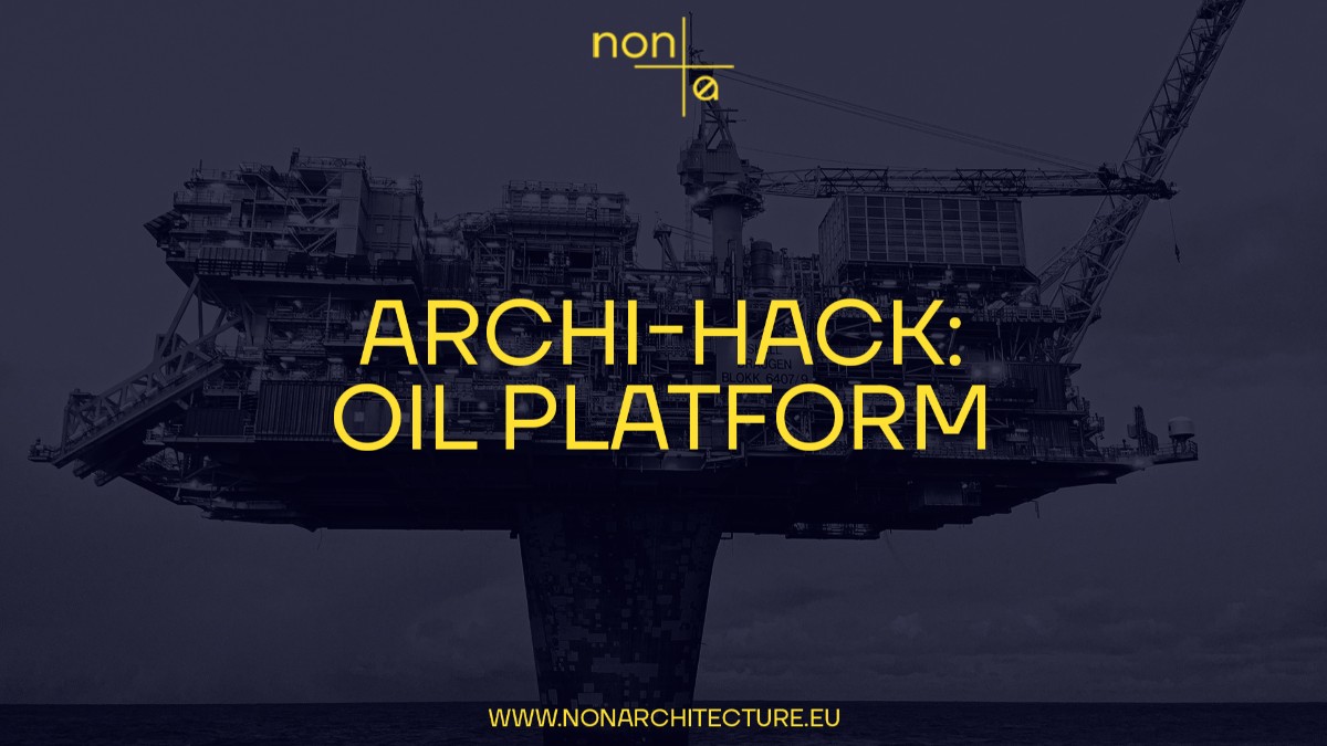 ARCHI-HACK: OIL PLATFORM | CFP